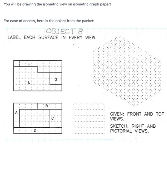 You will be drawing the isometric view on isometric | Chegg.com