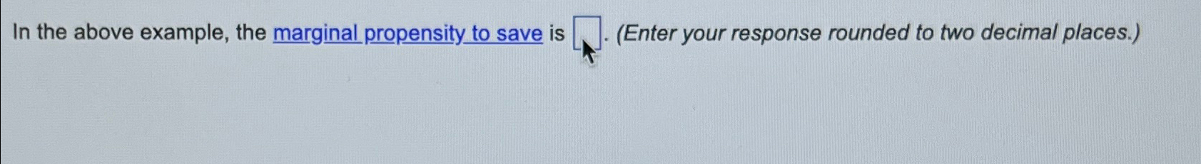 Solved In the above example, the marginal propensity to save | Chegg.com