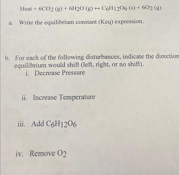 Solved Heat + 6CO2 (g) + 6H2O (g) → C6H12O6 (s) + 602 (g) a. | Chegg.com