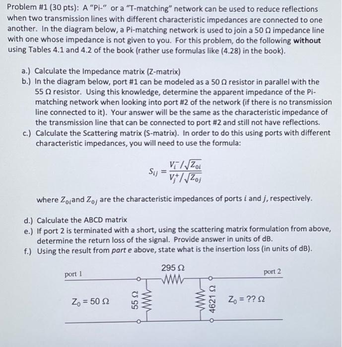 Solved Problem \#1 (30 pts): A "Pi-" or a "T-matching" | Chegg.com