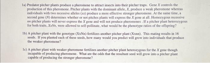 Solved 1a) Predator pitcher plants produce a pheromone to | Chegg.com