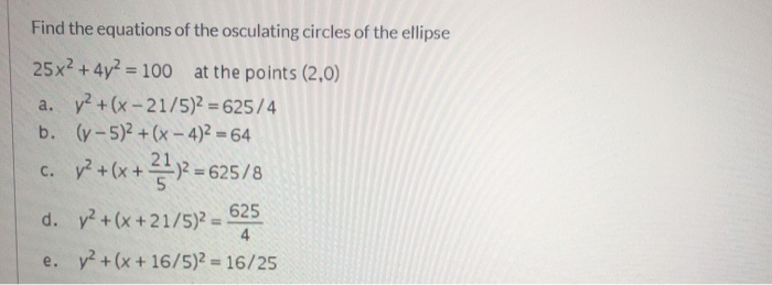 Solved Find The Equations Of The Osculating Circles Of The