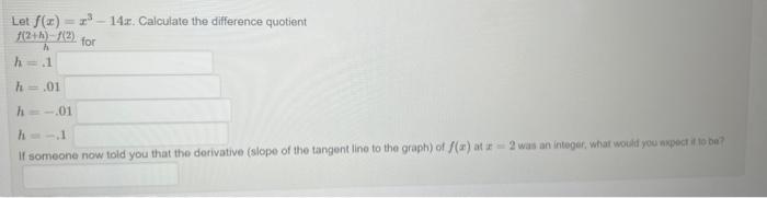 Solved Let f(x)=x3−14x. Calculate the difference quotient | Chegg.com