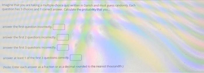Solved Imagine that you are taking a multiple-choice quiz | Chegg.com