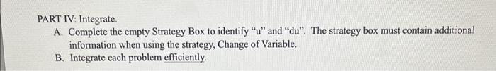 Solved PART IV: Integrate. A. Complete the empty Strategy | Chegg.com