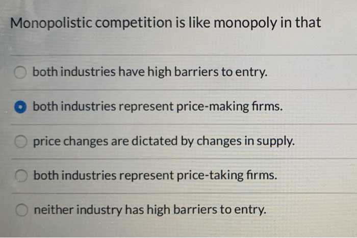 Solved Monopolistic competition is like monopoly in that | Chegg.com