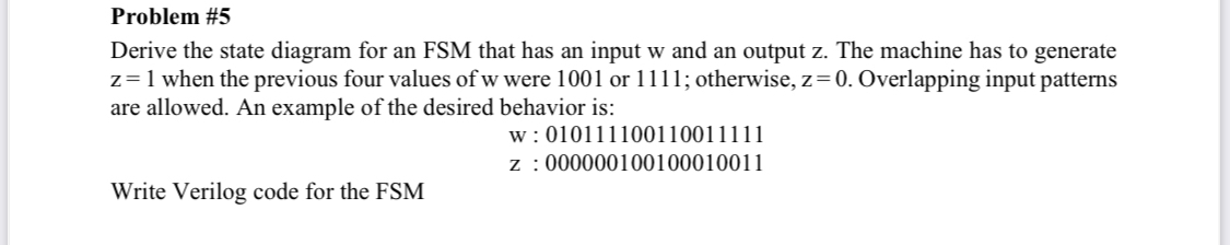 Solved Problem #5Derive the state diagram for an FSM that | Chegg.com