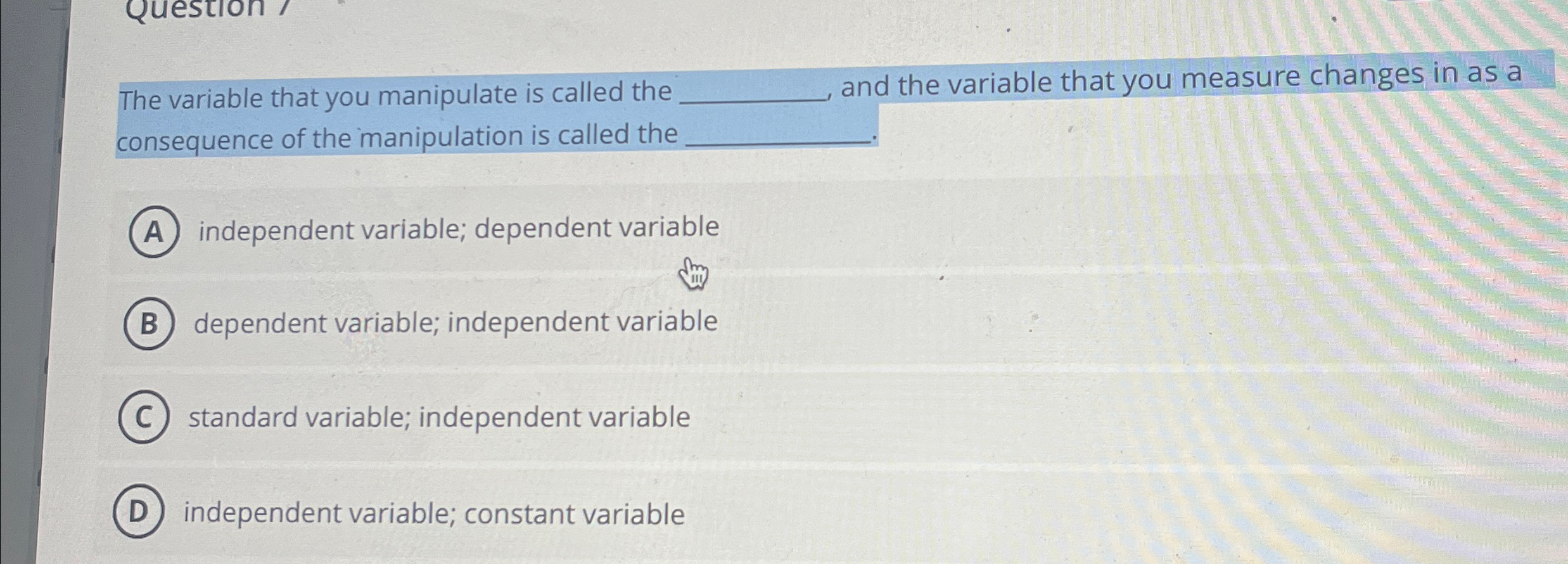 Solved The variable that you manipulate is called the ﻿and | Chegg.com