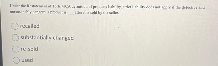 Solved Under the Restatement of Torts 402 A definition of | Chegg.com