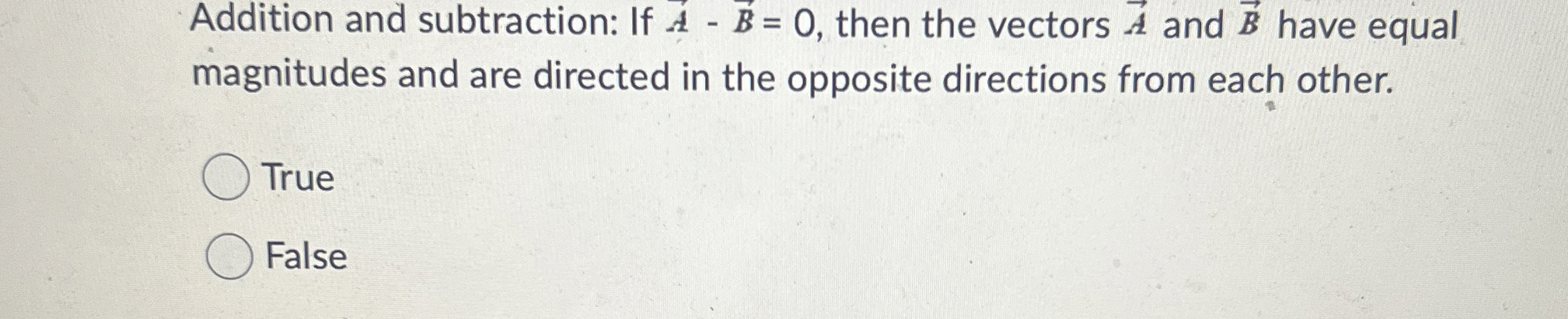 Solved Addition and subtraction: If vec(A)-vec(B)=0, ﻿then | Chegg.com