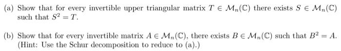 Solved (a) Show that for every invertible upper triangular | Chegg.com