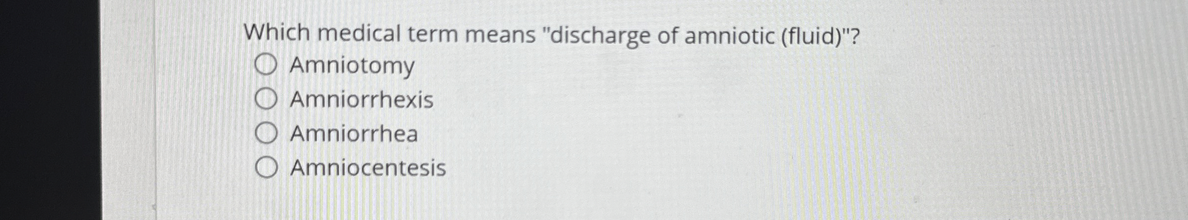 Solved Which medical term means "discharge of amniotic | Chegg.com