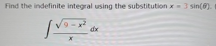 Solved Find the indefinite integral using the substitution | Chegg.com