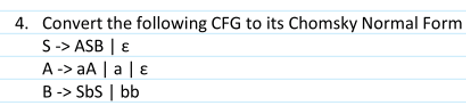 Solved Convert the following CFG to its Chomsky Normal | Chegg.com