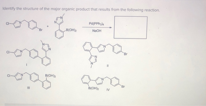 Solved Identify the structure of the major organic product | Chegg.com