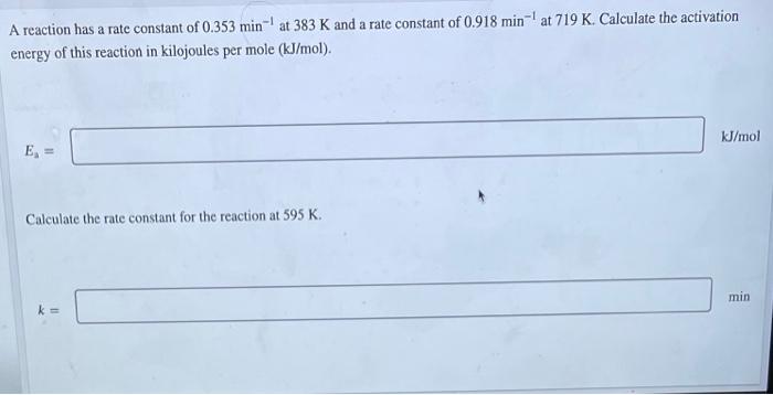Solved A reaction has a rate constant of 0.353 min−1 at 383 | Chegg.com