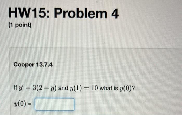 Solved If y′=3(2−y) and y(1)=10 what is y(0) ? | Chegg.com