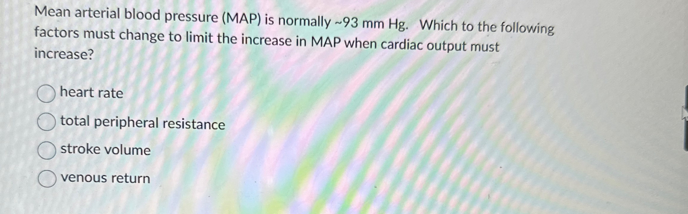 Solved Mean arterial blood pressure (MAP) ﻿is normally | Chegg.com