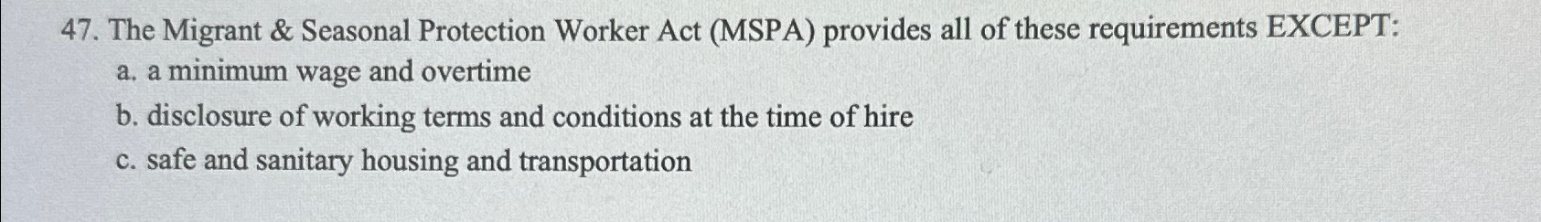 Solved The Migrant & Seasonal Protection Worker Act (MSPA) | Chegg.com