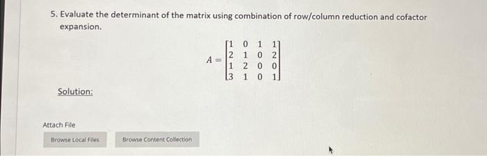 5. Evaluate the determinant of the matrix using | Chegg.com