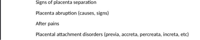 Solved Signs of placenta separation Placenta abruption | Chegg.com