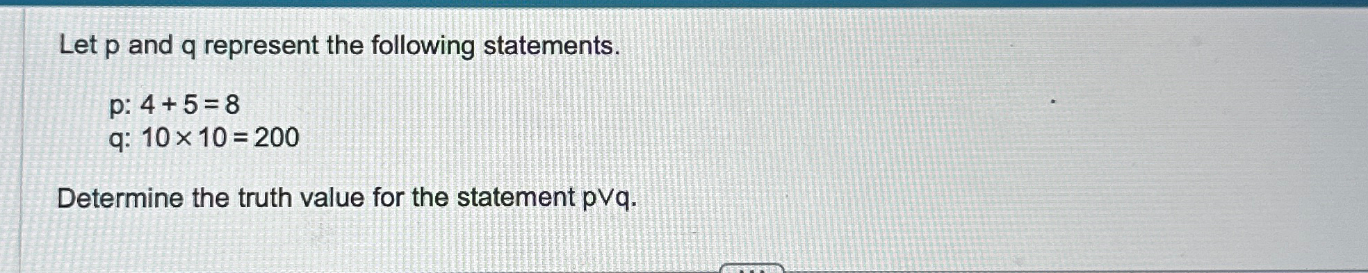 Solved Let p ﻿and q ﻿represent the following statements. ﻿p: | Chegg.com