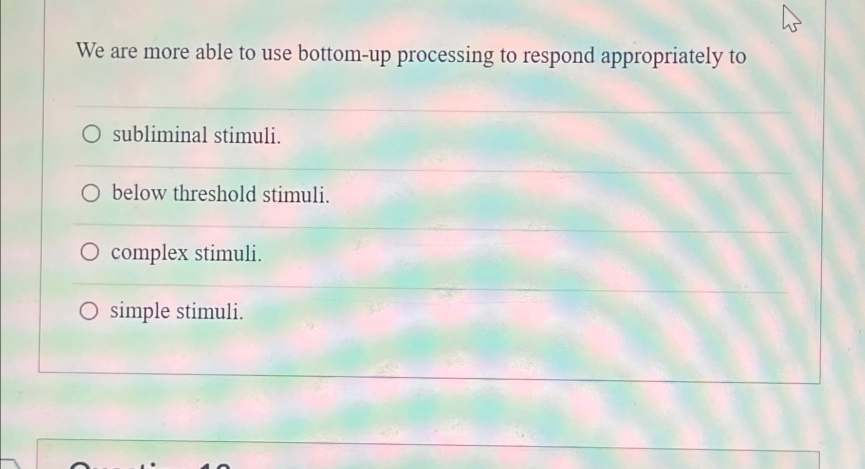 Solved We are more able to use bottom-up processing to | Chegg.com