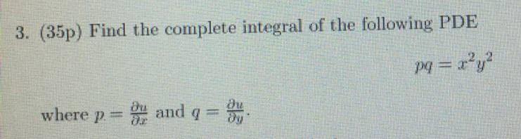 (35p) Find the complete integral of the following PDE | Chegg.com