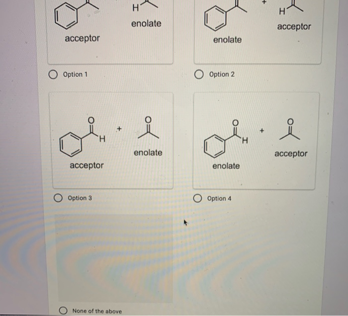 Solved Which pairs of compound acted as the enolate starting | Chegg.com
