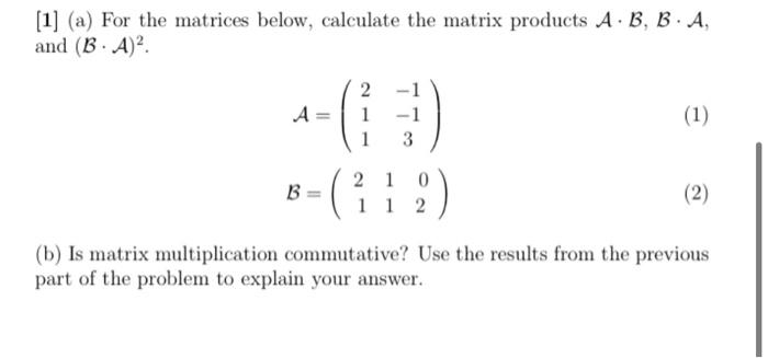 Solved [1] (a) For the matrices below, calculate the matrix | Chegg.com