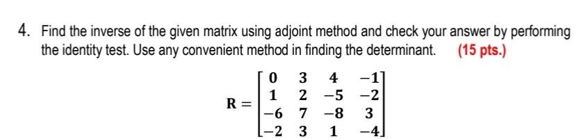 Solved 4. Find the inverse of the given matrix using adjoint | Chegg.com
