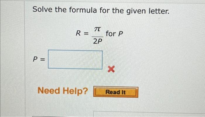 Solved Solve the formula for the given letter. P = R = Need | Chegg.com