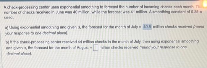 Solved A check-processing center uses exponential smoothing | Chegg.com