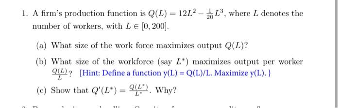 Solved 1. A firm's production function is Q(L)=12L2−201L3, | Chegg.com