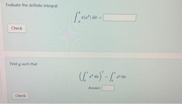 Solved Evaluate the definite integral: ∫−63x∣∣x3∣∣dx= Find y | Chegg.com