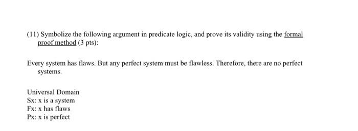 Solved (11) Symbolize the following argument in predicate | Chegg.com