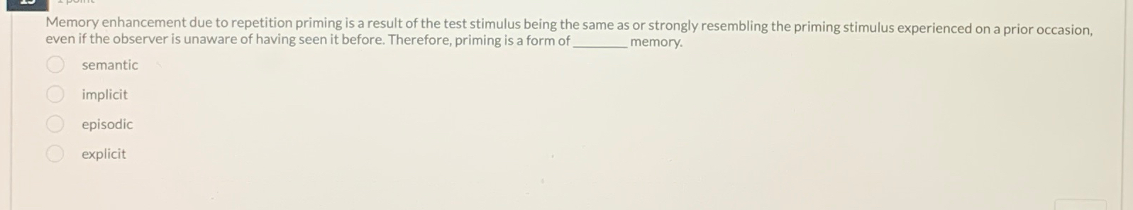 Solved Memory enhancement due to repetition priming is a | Chegg.com