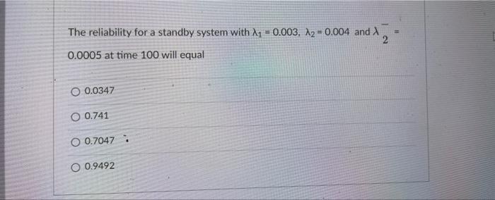 Solved The reliability for a standby system with | Chegg.com