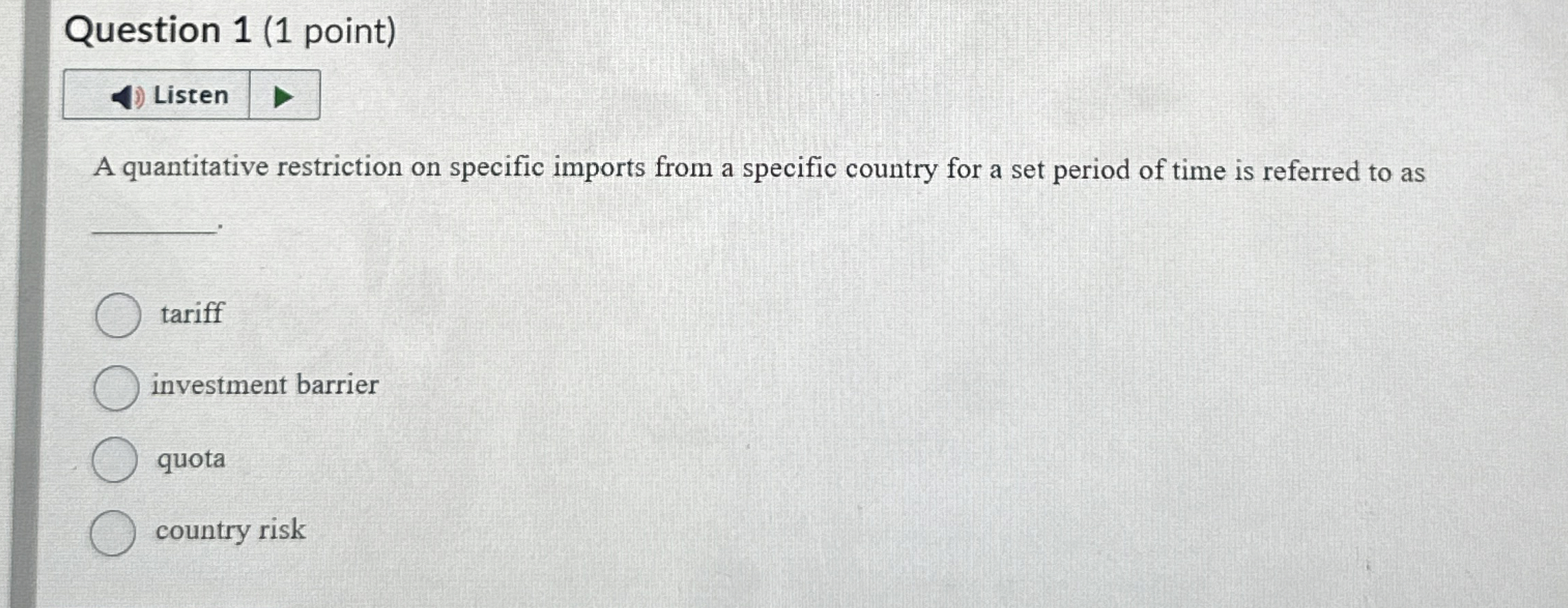 Solved Question 1 (1 ﻿point)ListenA quantitative restriction | Chegg.com