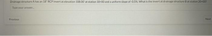 Drainape structure A has an 18∗ RCP imvert at | Chegg.com