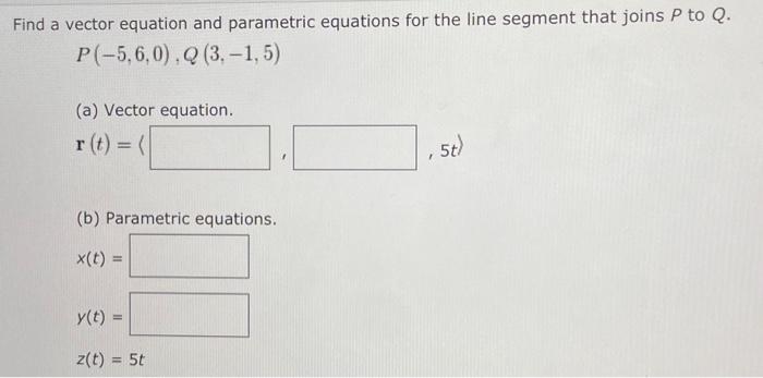 Solved Find a vector equation and parametric equations for | Chegg.com