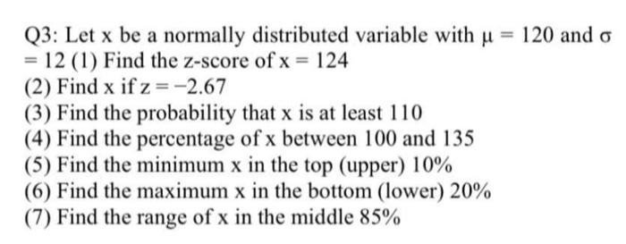 Solved Q3: Let x be a normally distributed variable with | Chegg.com