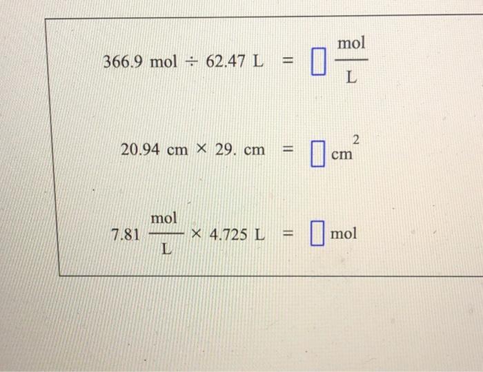 366.9 mol÷62.47 L20.94 cm×29.cm7.81Lmol×4.725 | Chegg.com