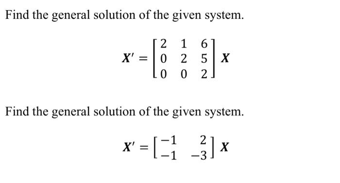 Solved Find the general solution of the given system. | Chegg.com