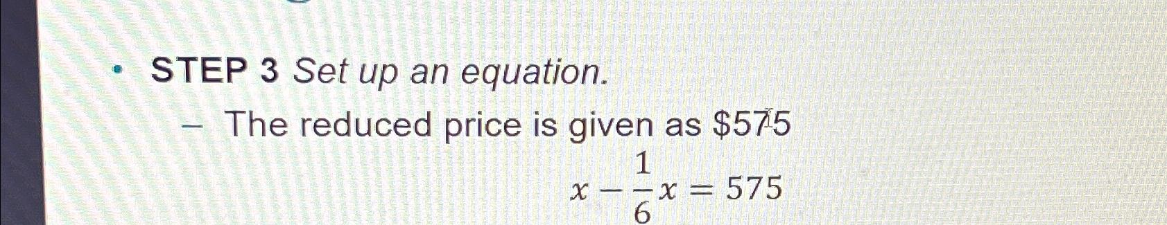 Solved STEP 3 ﻿Set up an equation.The reduced price is given | Chegg.com