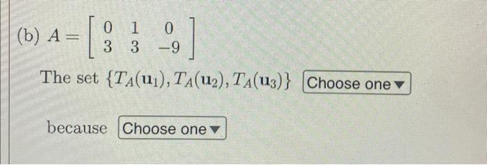 Solved In each part, let TA:R3→R2 be multiplication by A, | Chegg.com