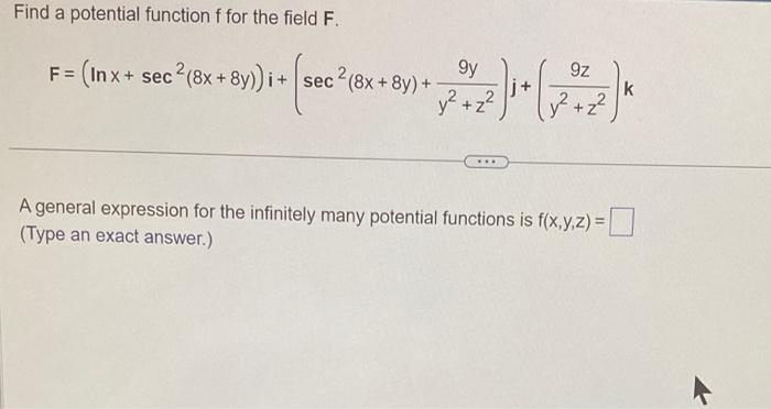 Solved Find a potential function f for the field F. | Chegg.com