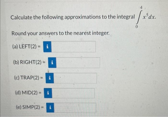 Solved Calculate the following approximations to the | Chegg.com