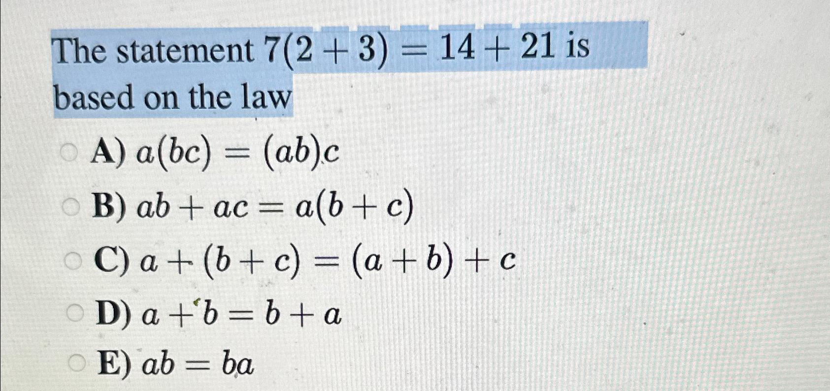 Solved The statement 7(2+3)=14+21 ﻿is based on the | Chegg.com