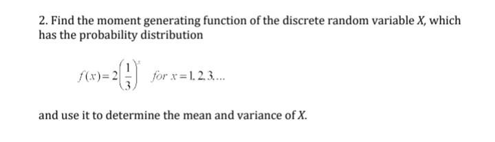 Solved 2. Find the moment generating function of the | Chegg.com
